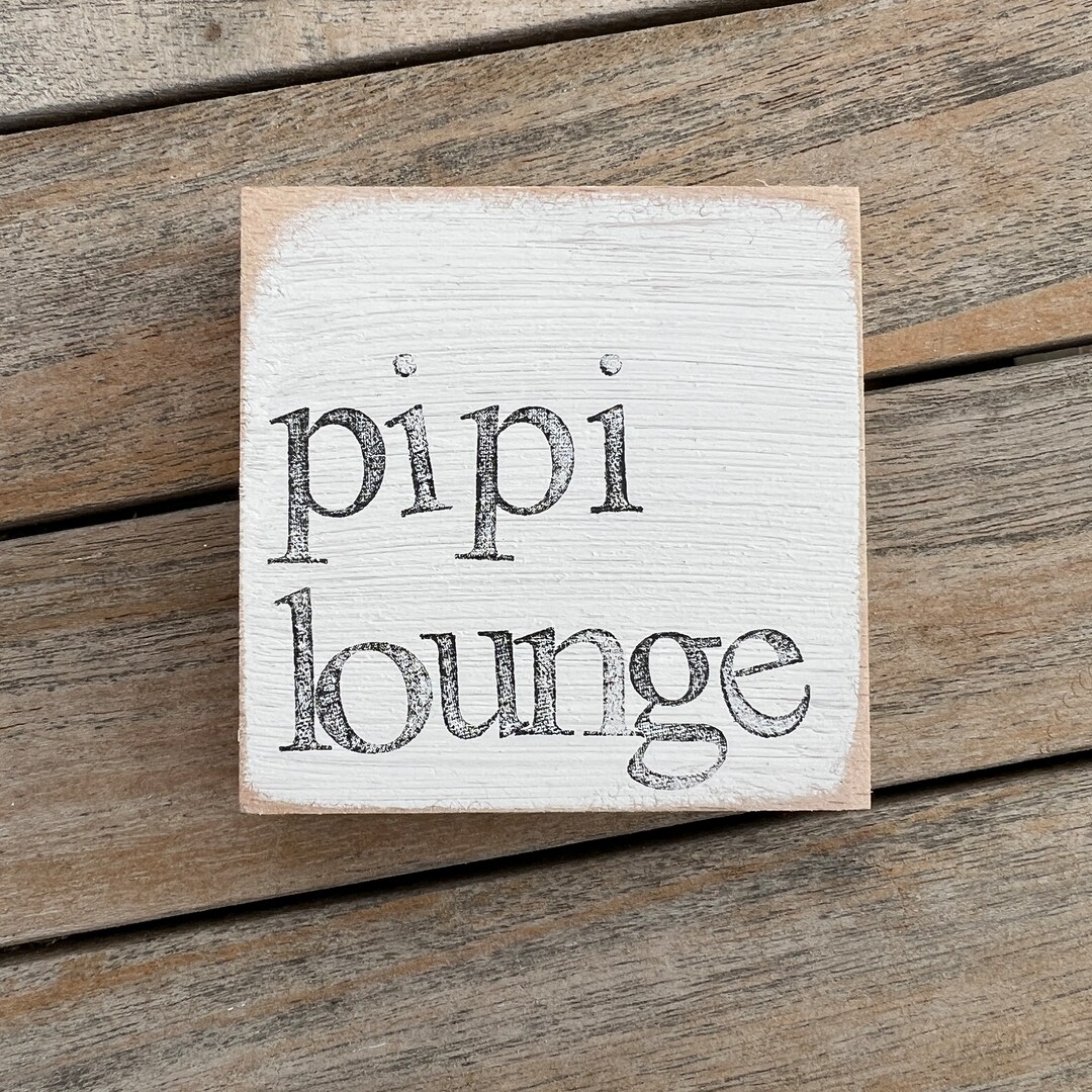 Small Wooden Sign With Saying: Pipi Lounge - Positive Thinking - Be ...