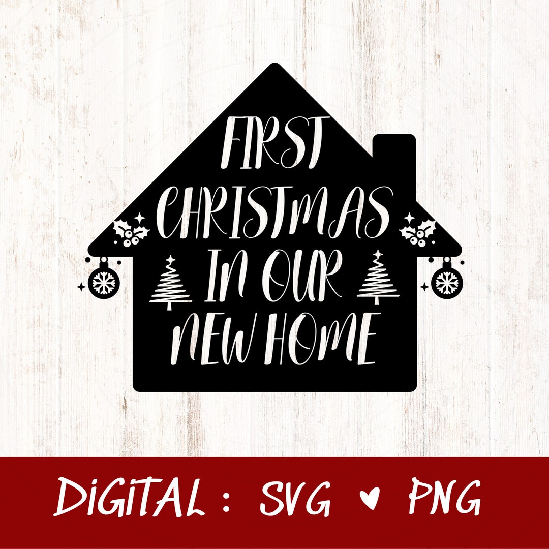 First Christmas in Our New Home Svg Christmas Ornament Svg - Etsy