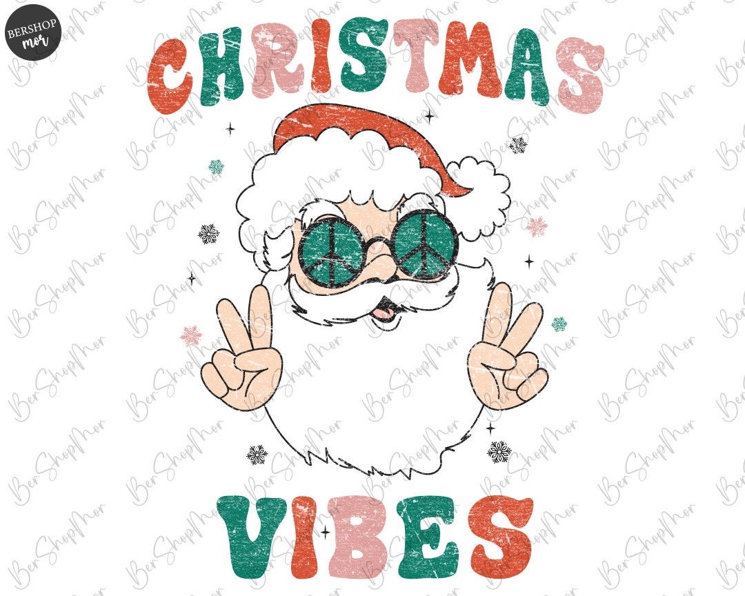 Christmas Vibes Png, Hippie Santa Design, Sublimation Design, Christmas ...