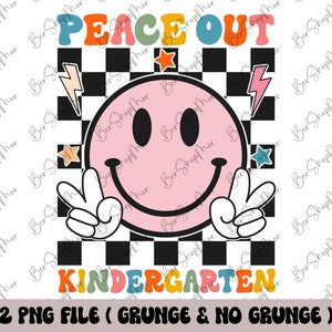 Peace Out Kindergarten Png, Last Day of School Png, Kindergarten Png ...