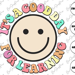 It's A Good Day for Learning, Teacher Sublimation Design, Digital File ...