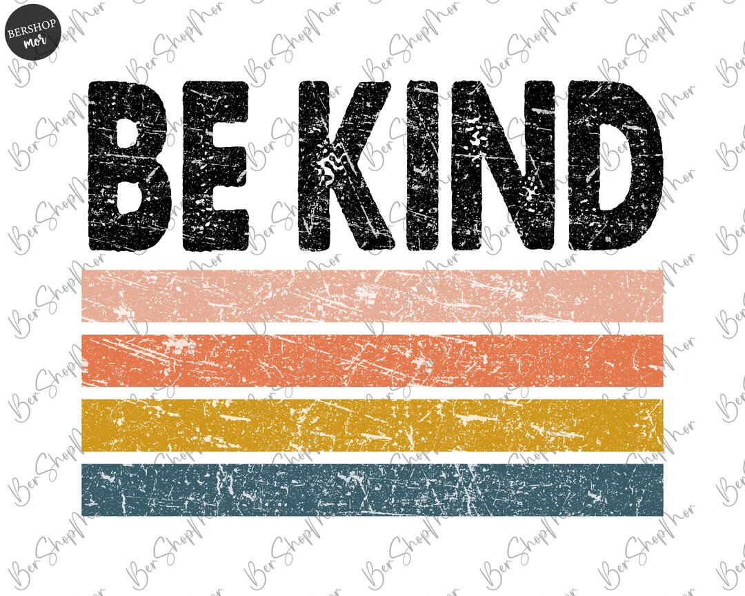 Retro Be Kind Png, Kindness Sublimation Design, Be Kind Shirt, Mental ...