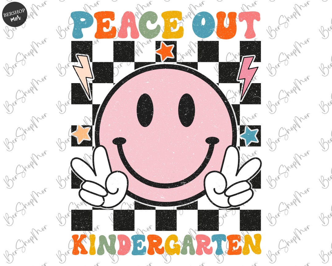 Peace Out Kindergarten Png, Last Day of School Png, Kindergarten Png ...
