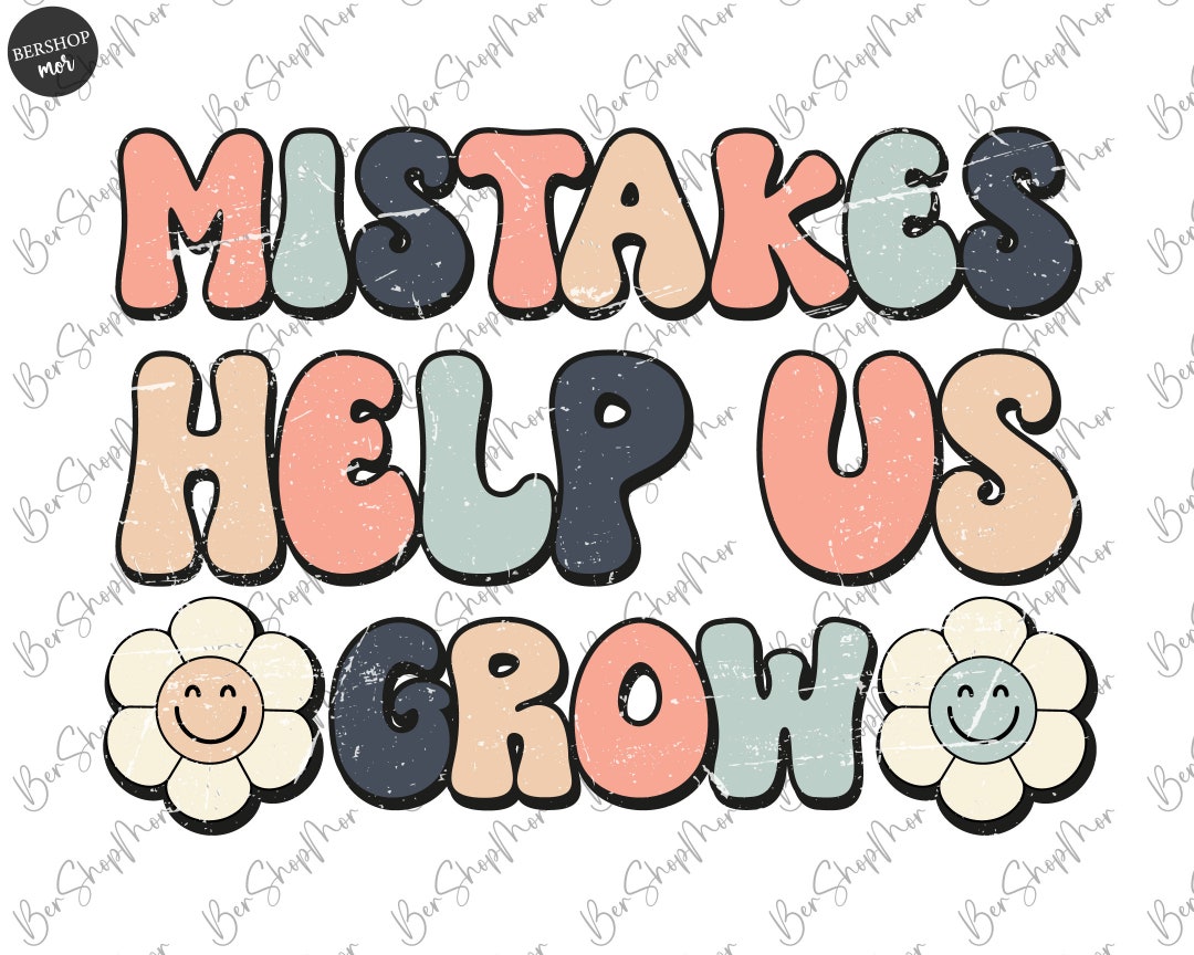 Mistakes Help Us Grow Png, Motivational Sublimation Png, Teacher Life ...