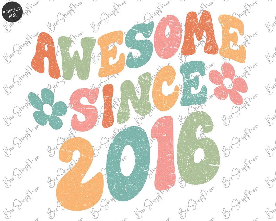 7th Birthday PNG Design, Awesome Since 2016, Groovy Birthday Girl PNG ...