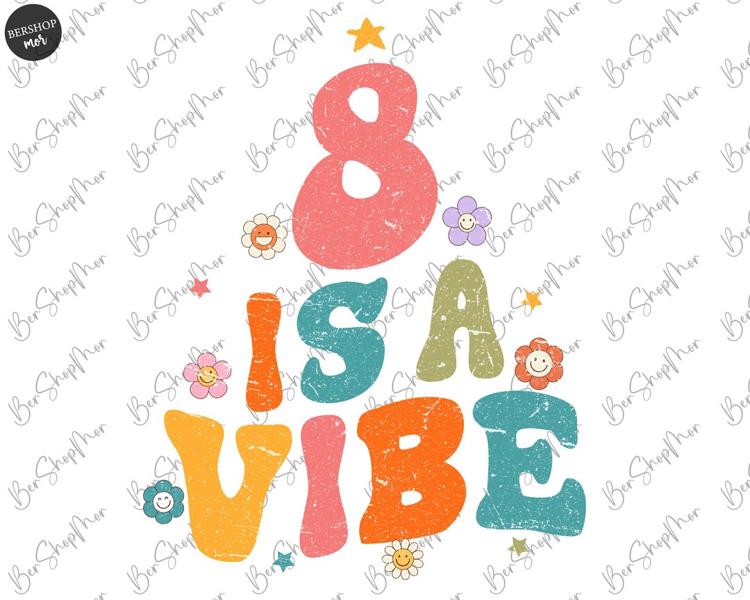 Eight is a Vibe Png, Groovy 8th Birthday Png, Hippie Birthday Png ...