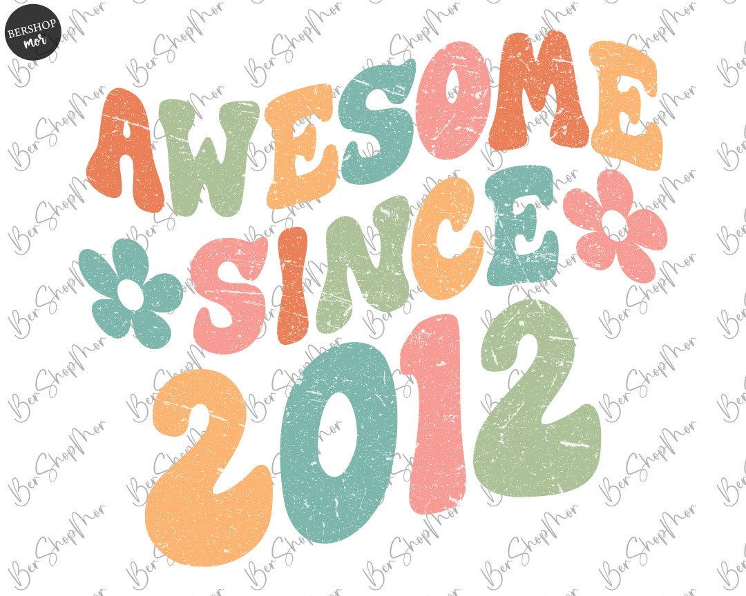 11th Birthday PNG Design, Awesome Since 2012, Groovy Birthday Girl PNG ...