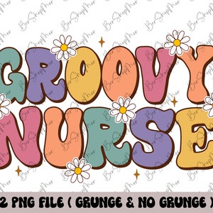 Groovy Nurse PNG Sublimation, Retro Floral Nurse Shirt Design, Floral ...