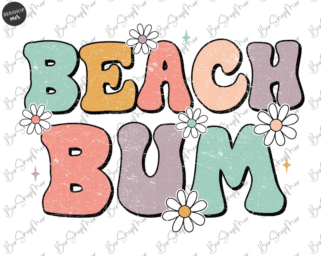 Beach Bum PNG, Groovy Summer PNG, Beach Life, Designs Downloads, Summer ...