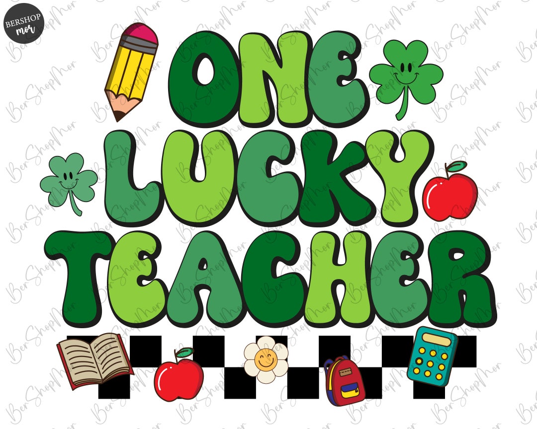 One Lucky Teacher Png, St Patrick Teacher Png, Sublimation Design ...