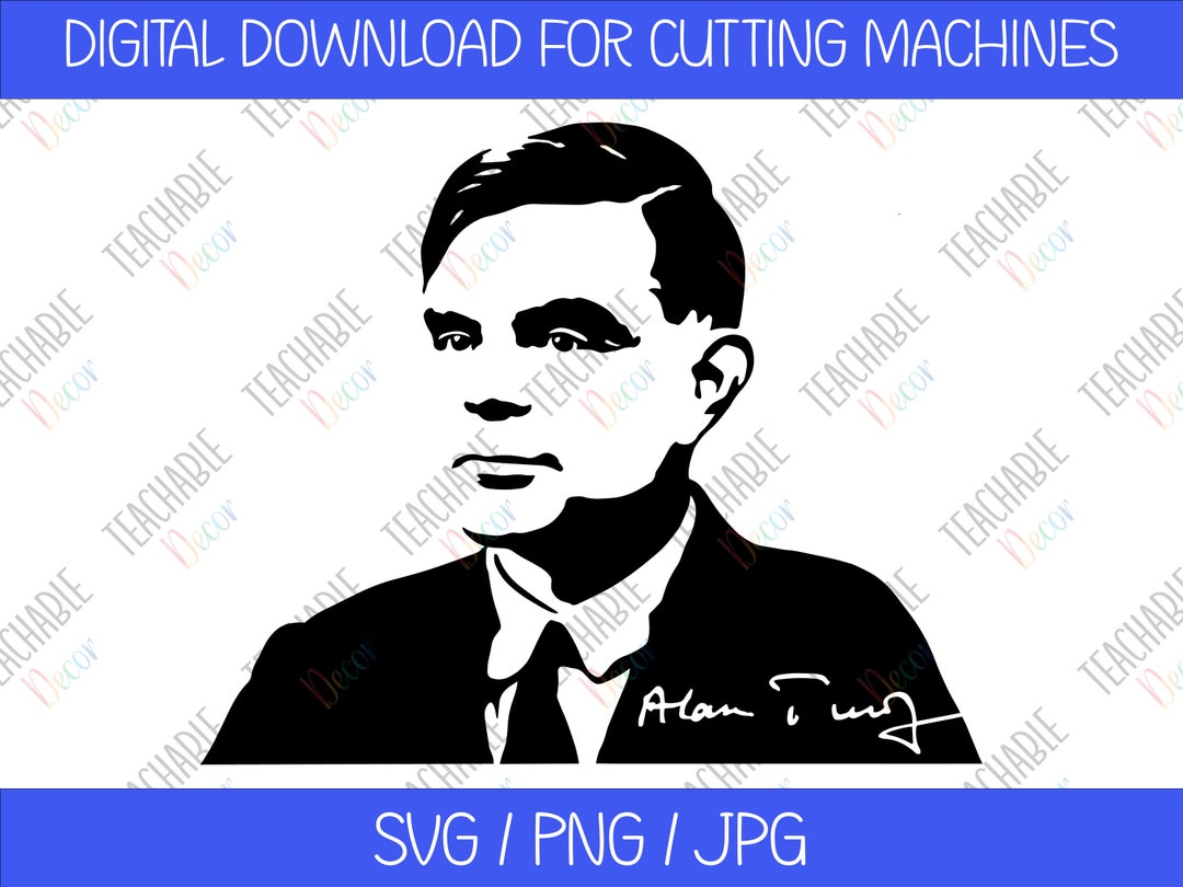 Alan Turing SVG / Math / Computer Science / Digital Download / Science ...