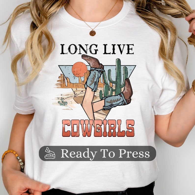 Long Live Cowgirls Transfer, Retro Western, Ready to Press DTF Transfer, Heat Press Transfer, No ...