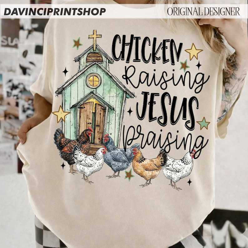 Chicken Raising & Jesus Praising Png, Christian Farm Life Design, Faith ...