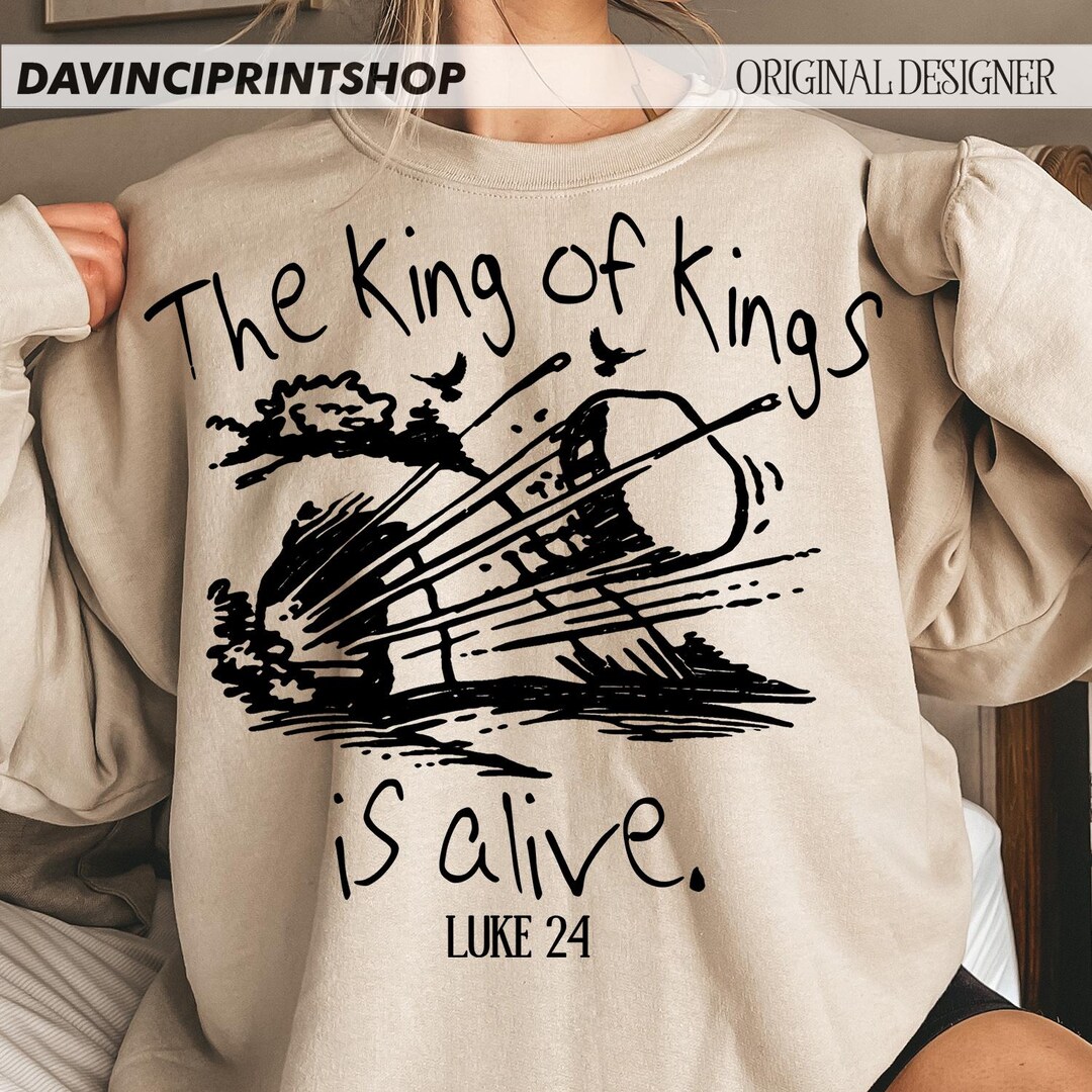 Easter the King of Kings is Alive Png, Easter Christian Shirt Design ...