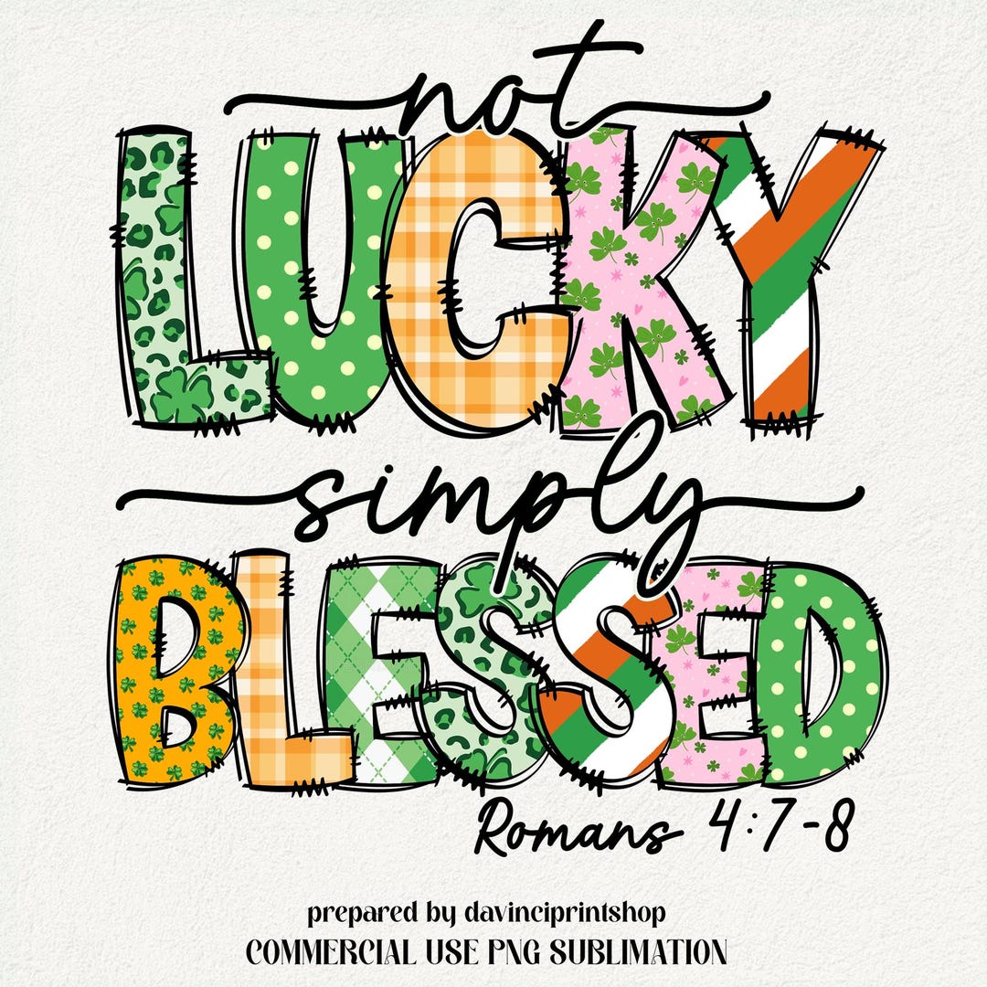 Not Lucky Simply Blessed Roman 4:7-8 Png, Bible Verse Png, Jesus St ...