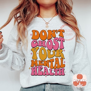 Don't Ghost Your Mental Health SVG PNG, Halloween Svg, Spooky Season ...