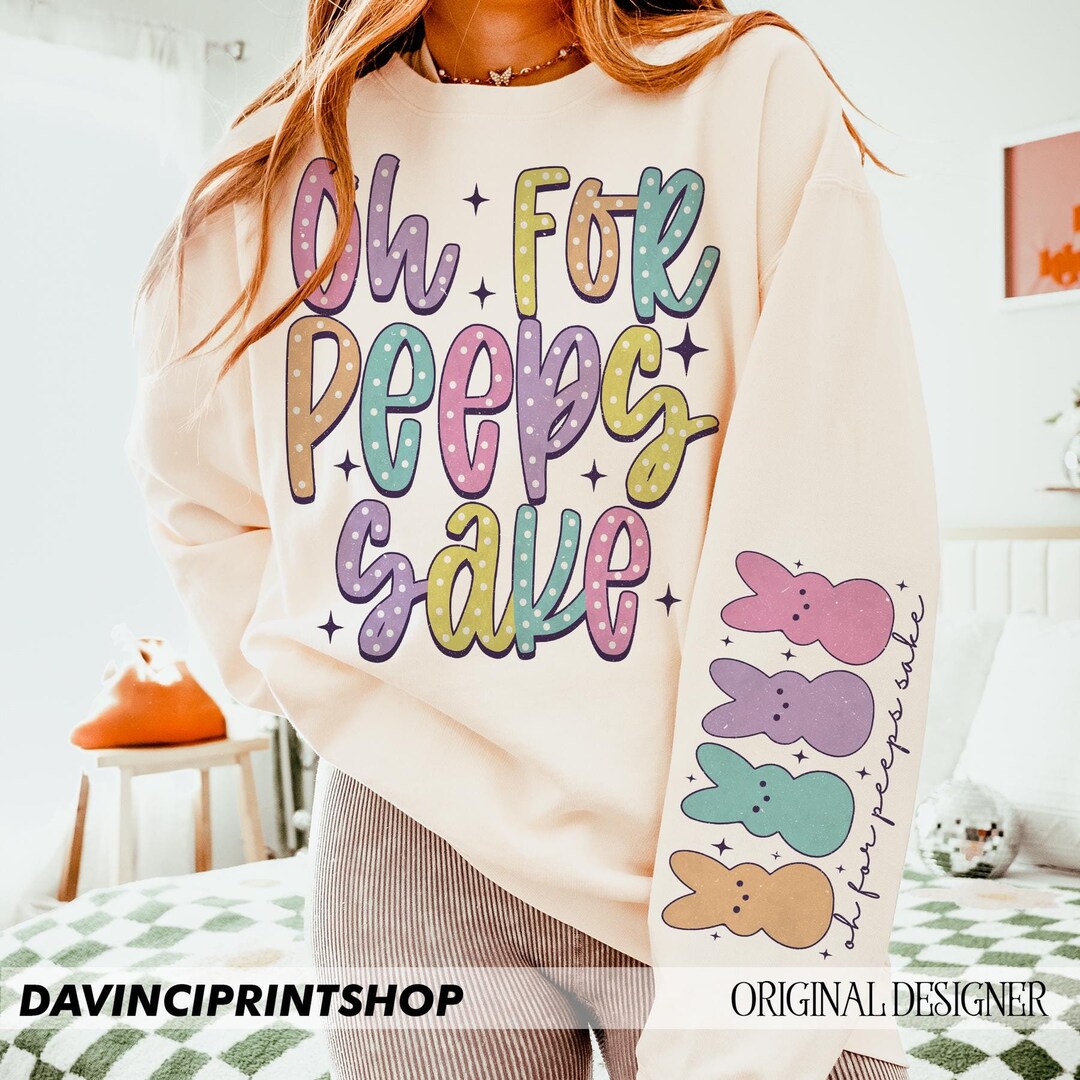 Oh for Peepss Sake Png, Cute Easter Png, Easter Bunny Png, Easter Png, Easter Sleeve Designs ...