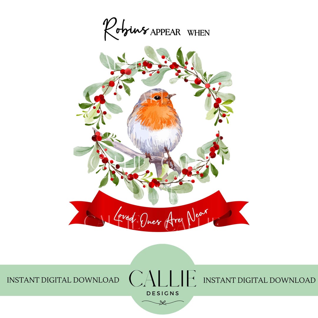 Robins Appear When Loved Ones Are Near Sublimation Design, Robin ...