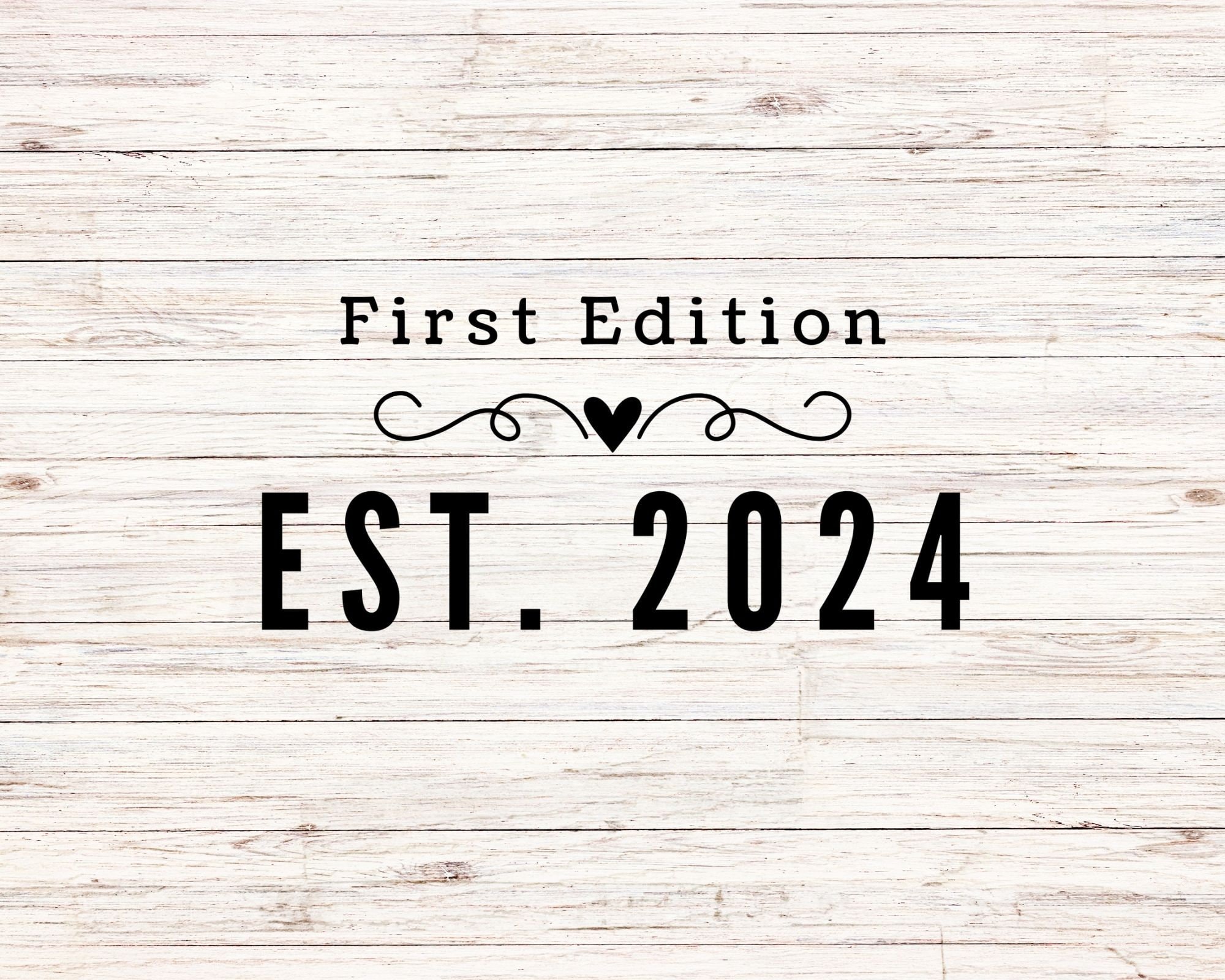 First Edition Est 2024 SVG and PNG Digital Download File Crafting Cut ...