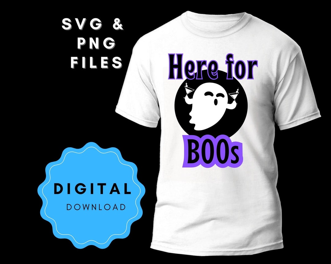 Here for Boos SVG Here for Boos PNG Halloween Digital Download ...