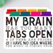My Brain Has Too Many Tabs Open Stickers Funny Office Vinyl - Etsy