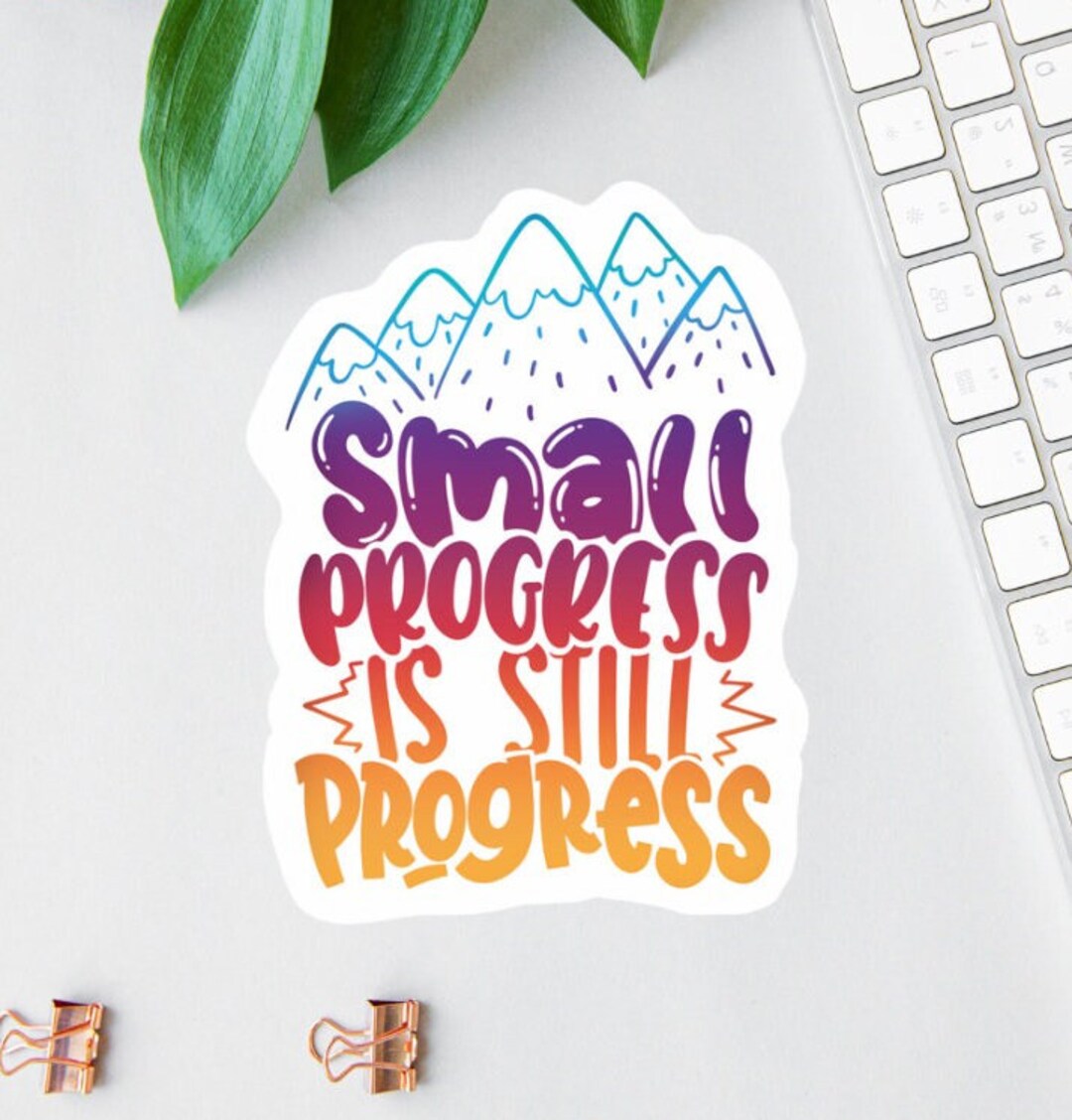 Small Progress is Still Progress Sticker, Motivational Sticker ...