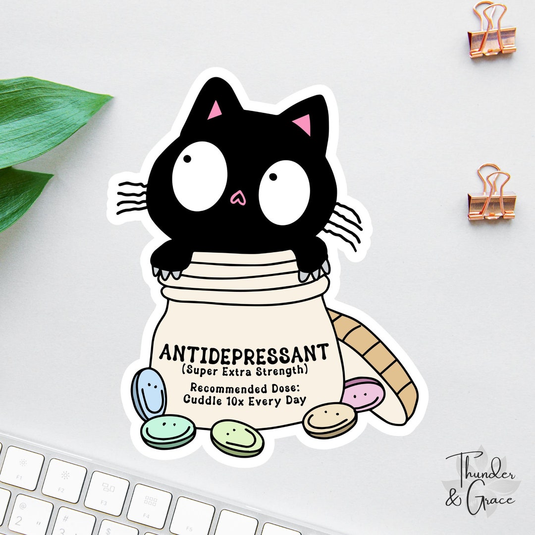 Cat Antidepressant Sticker, Cat Lover Sticker, Anxiety Sticker, Fur Mom ...