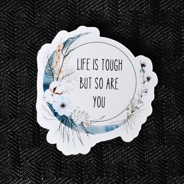 Life is Tough but so Are You - Etsy