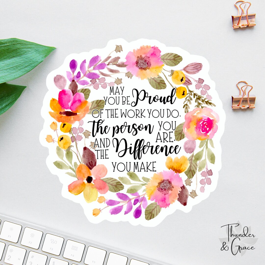 May You Be Proud of the Work You Do Sticker, Social Worker Decals ...