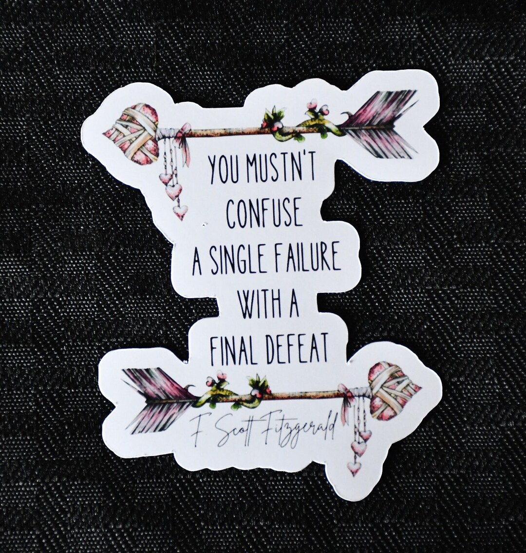 You Mustn't Confuse A Single Failure Quote Sticker or Magnet | F. Scott ...