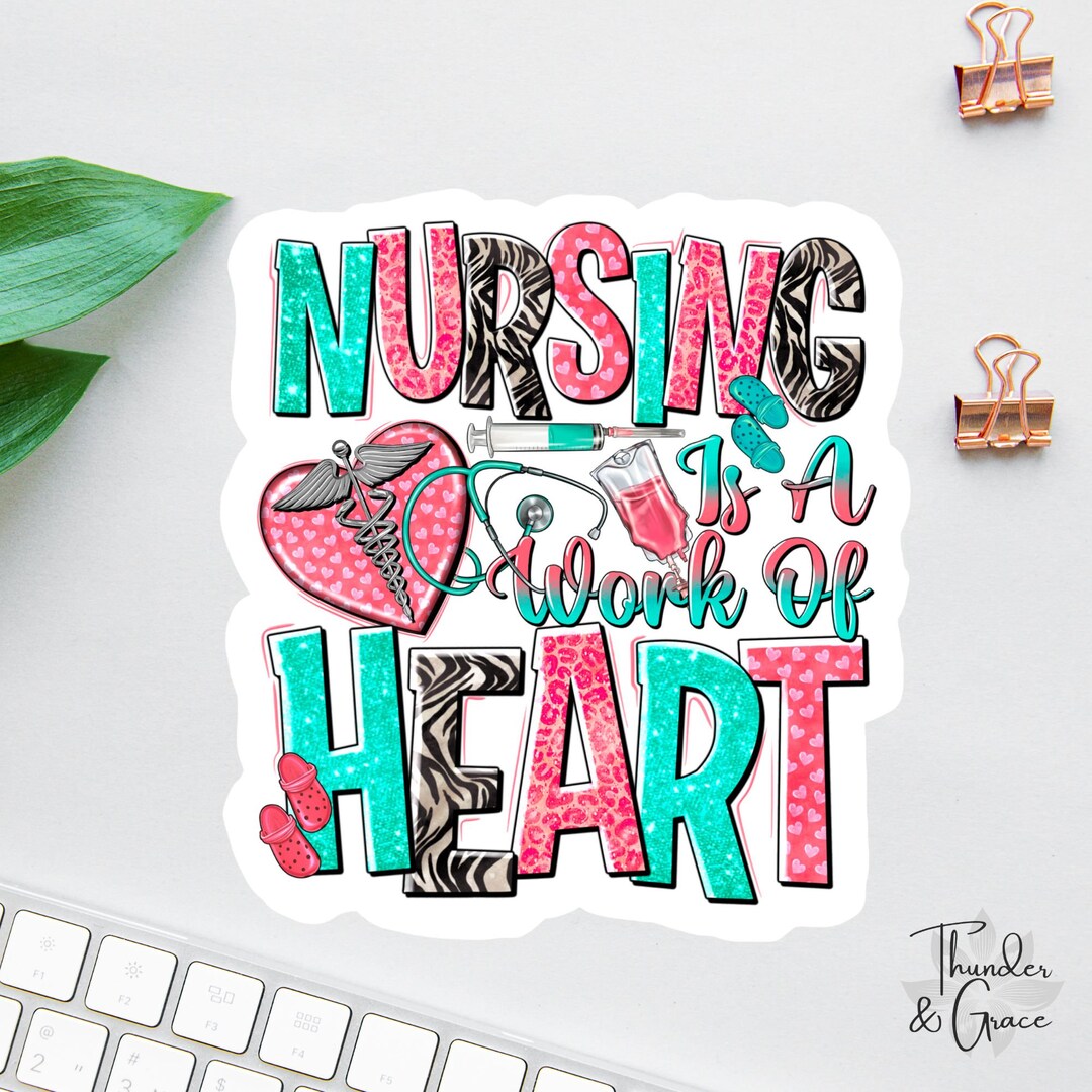 Nursing is A Work of Heart Sticker, Registered Nurse Decal, Laptop ...