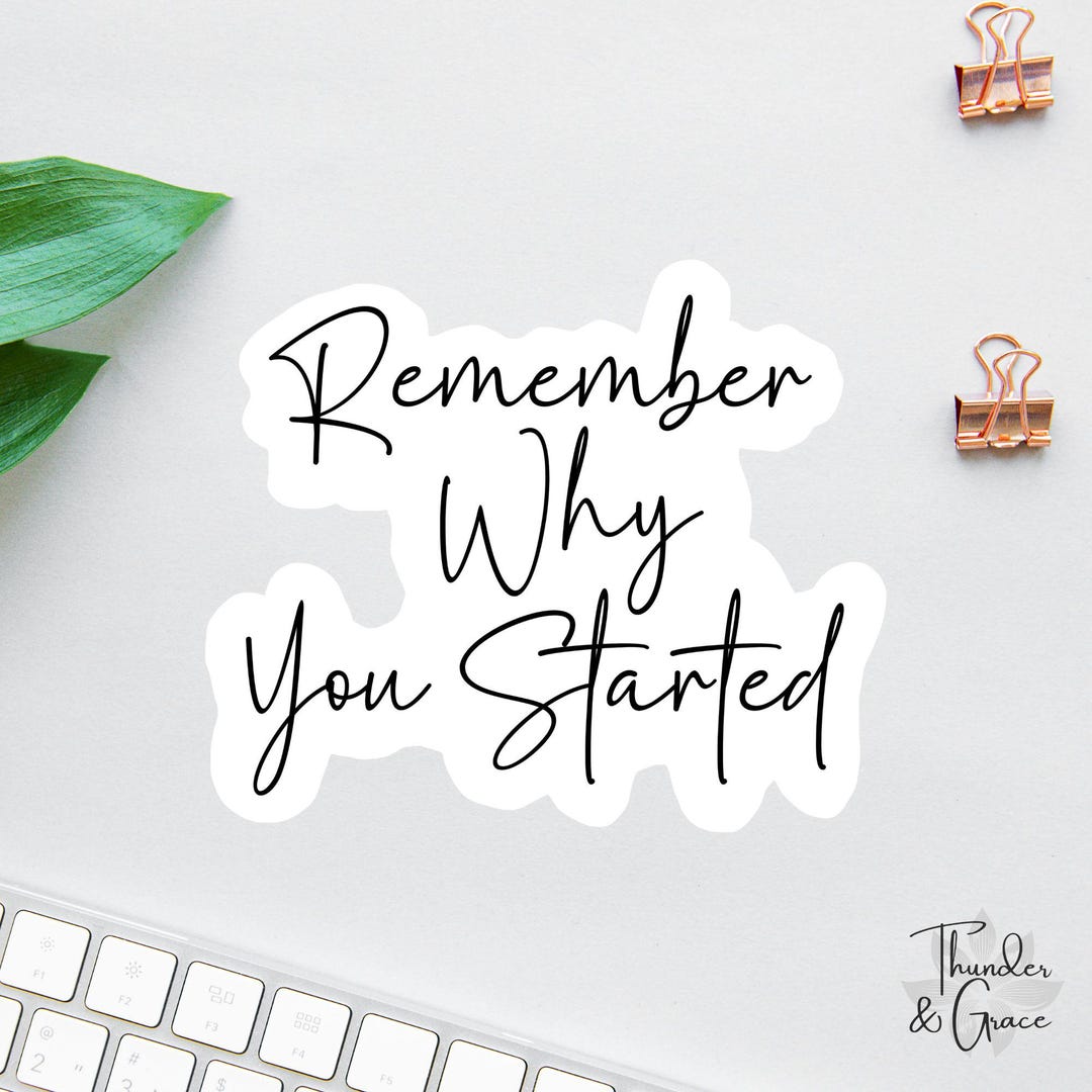 Remember Why You Started Sticker, Affirmation Sticker, Kindle Sticker ...