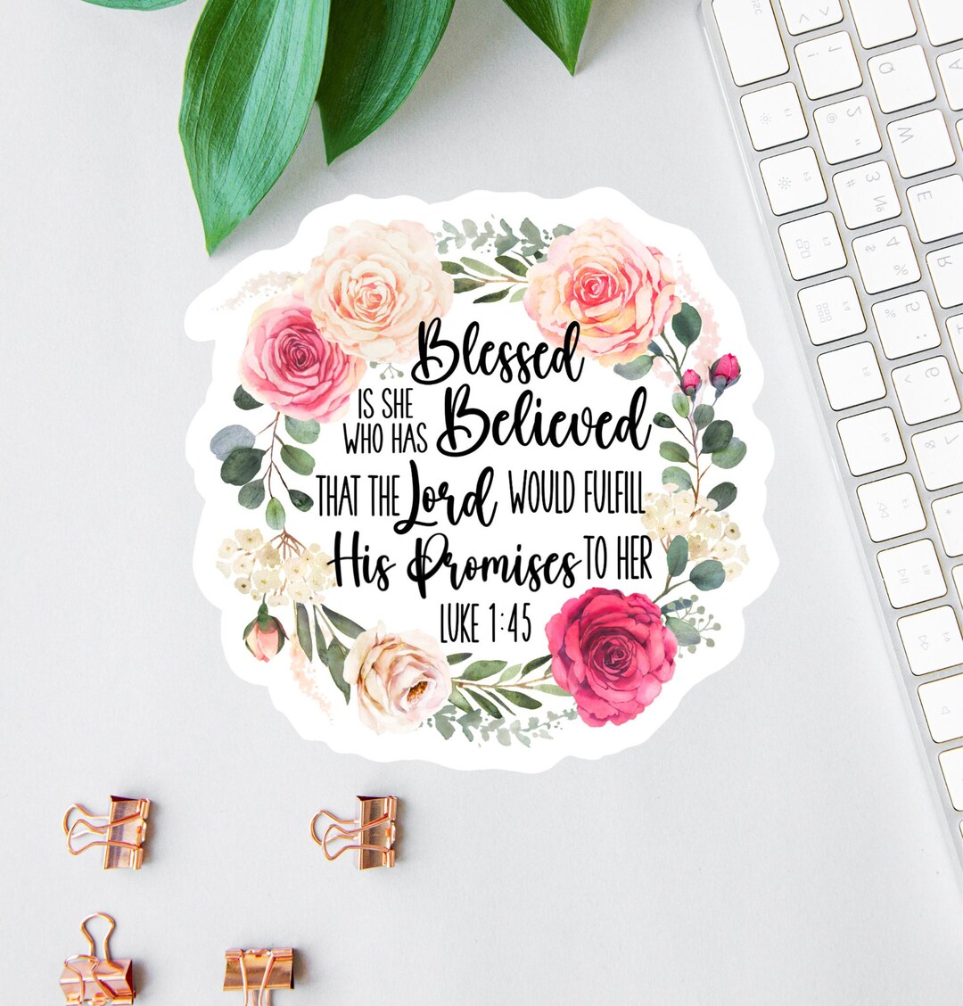 Blessed is She Who Has Believed, Luke 1:45, Religious Sticker ...