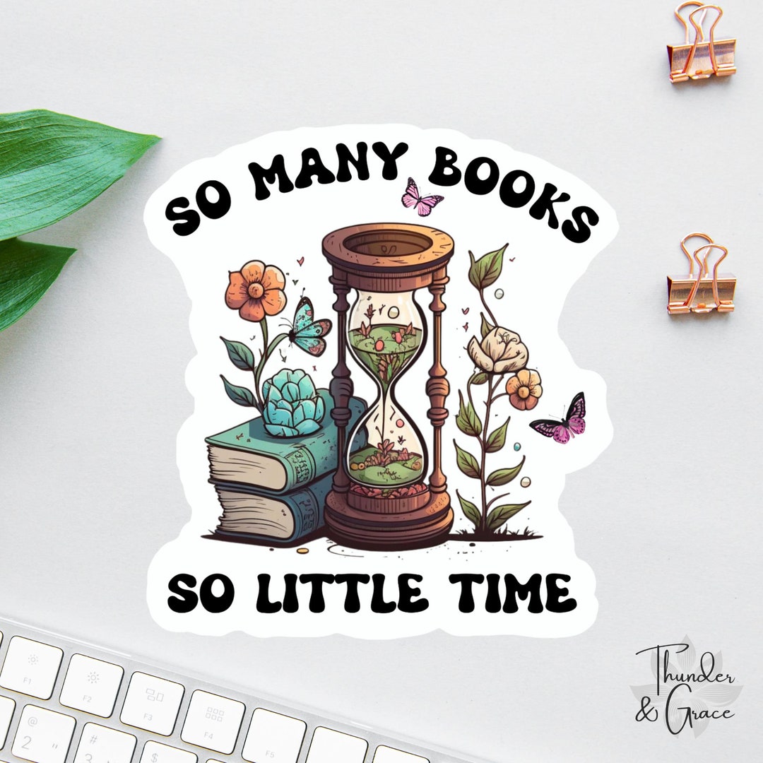 So Many Books, so Little Time Sticker, Kindle Sticker, Book Worm Gift ...