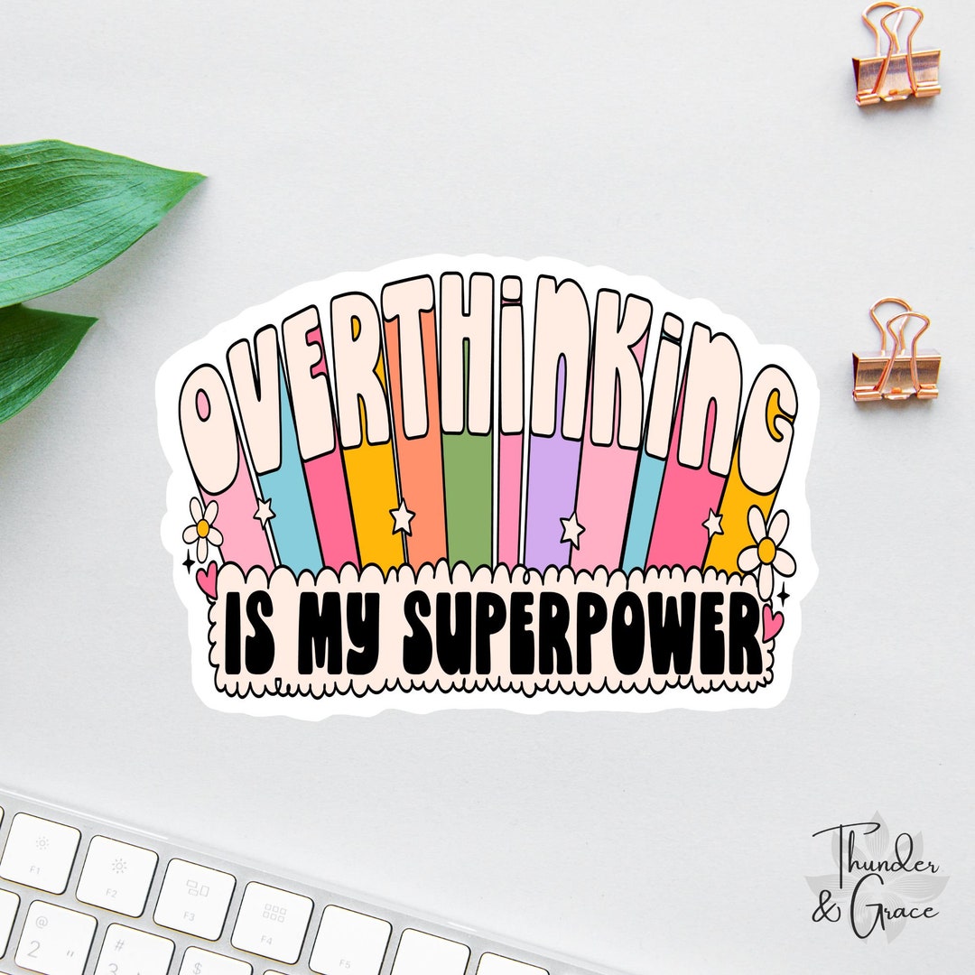 Overthinking is My Superpower Sticker, Anxiety Stickers, Clear Laptop ...