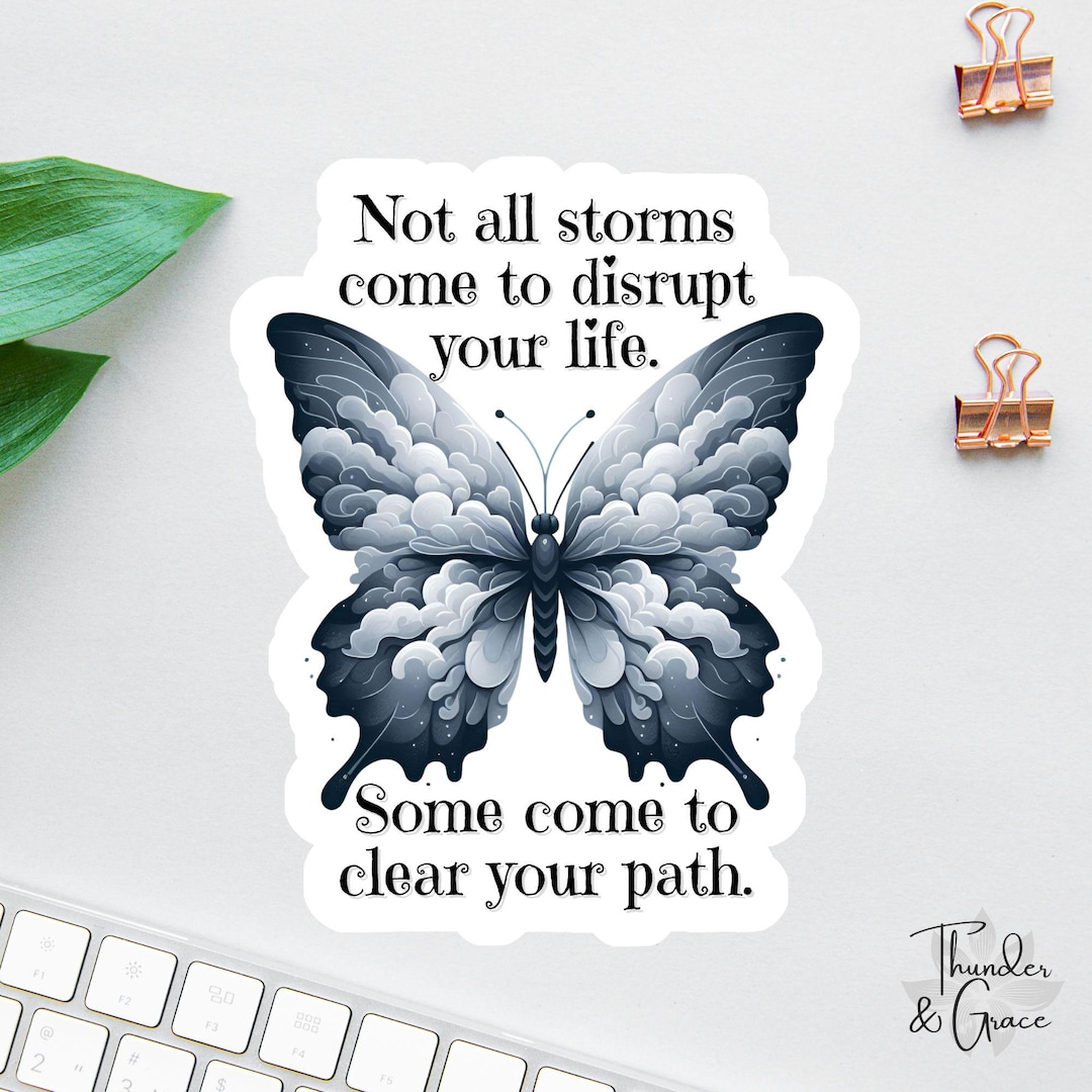 Not All Storms Come to Disrupt Your Life Sticker, Affirmation Sticker ...