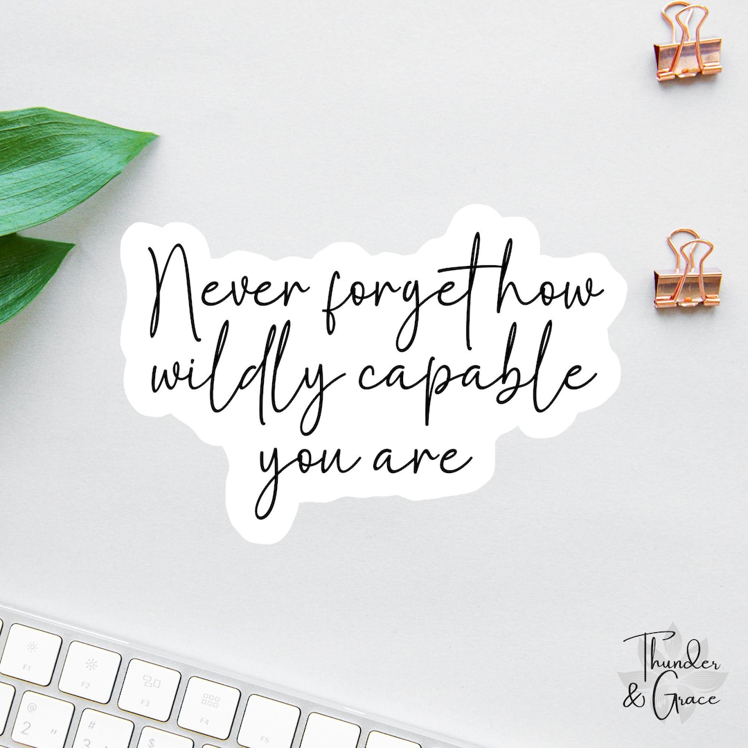 Never Forget How Wildly Capable You Are Stickers, Affirmation Sticker ...