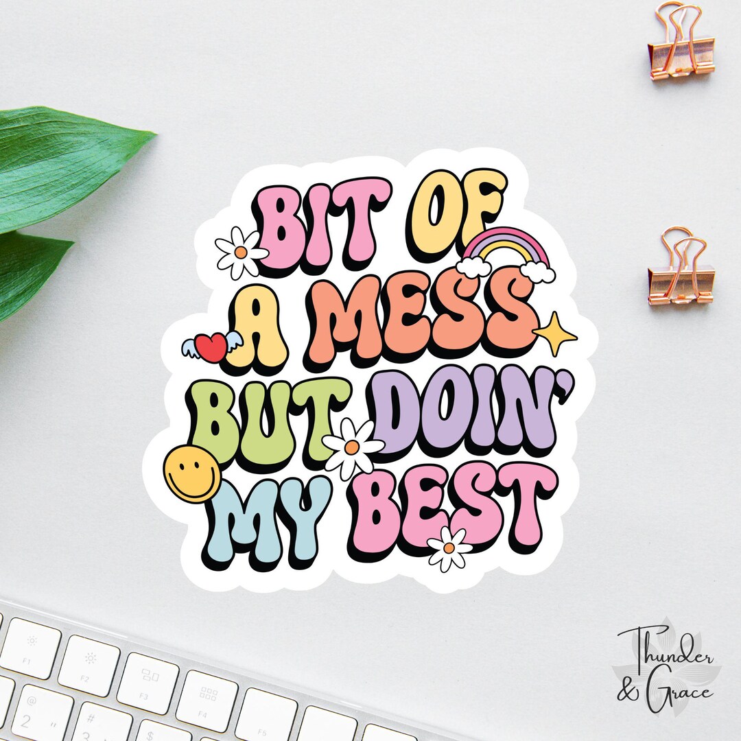 Bit of A Mess but Doing My Best Sticker or Magnet, Anxiety Sticker ...