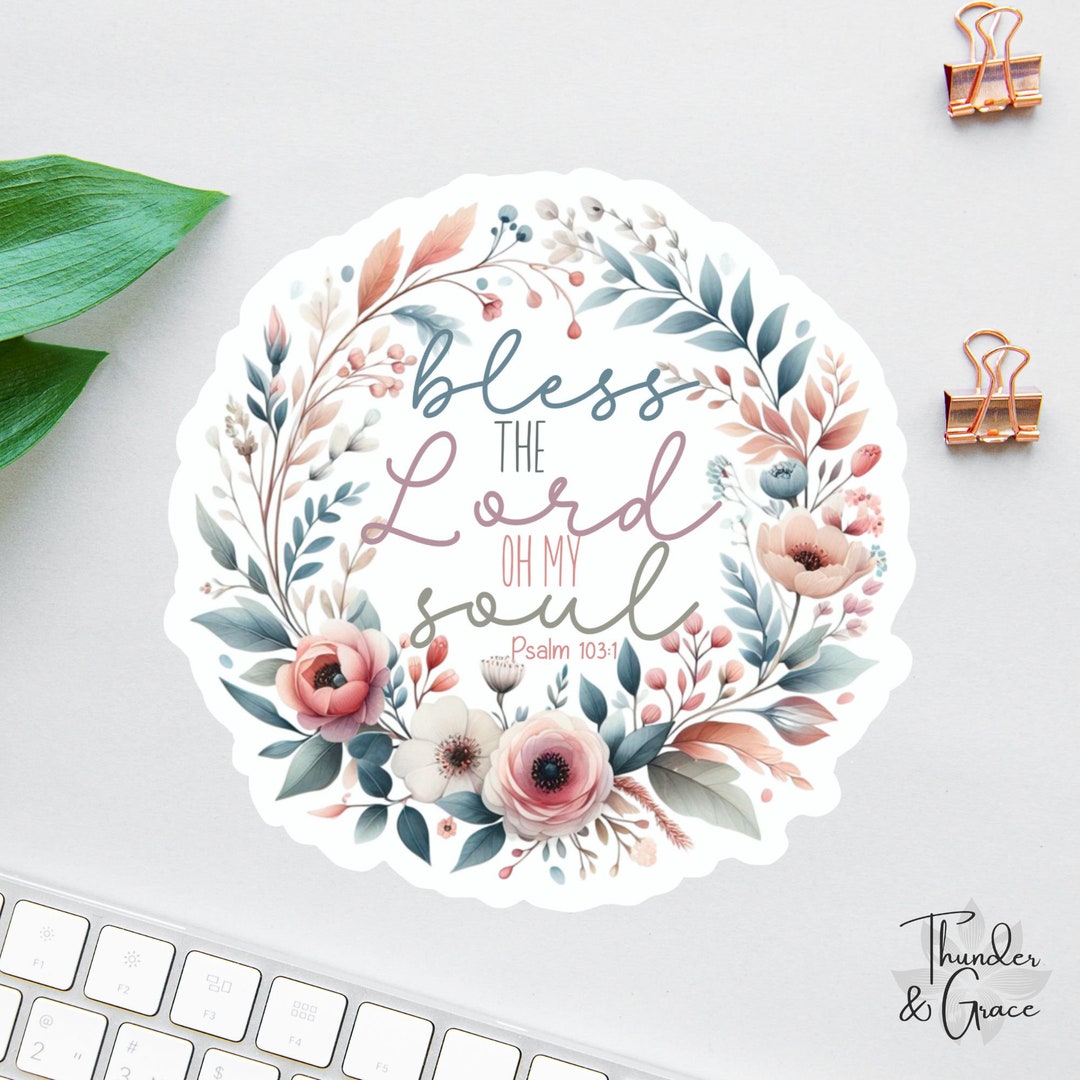 Bless the Lord Oh My Soul Sticker, Affirmation Stickers, Laptop Sticker ...