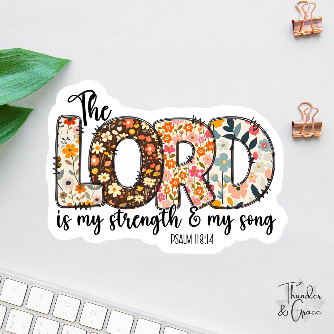 The Lord is My Strength Sticker, Psalm 118:14 Sticker, Faith Over Fear ...