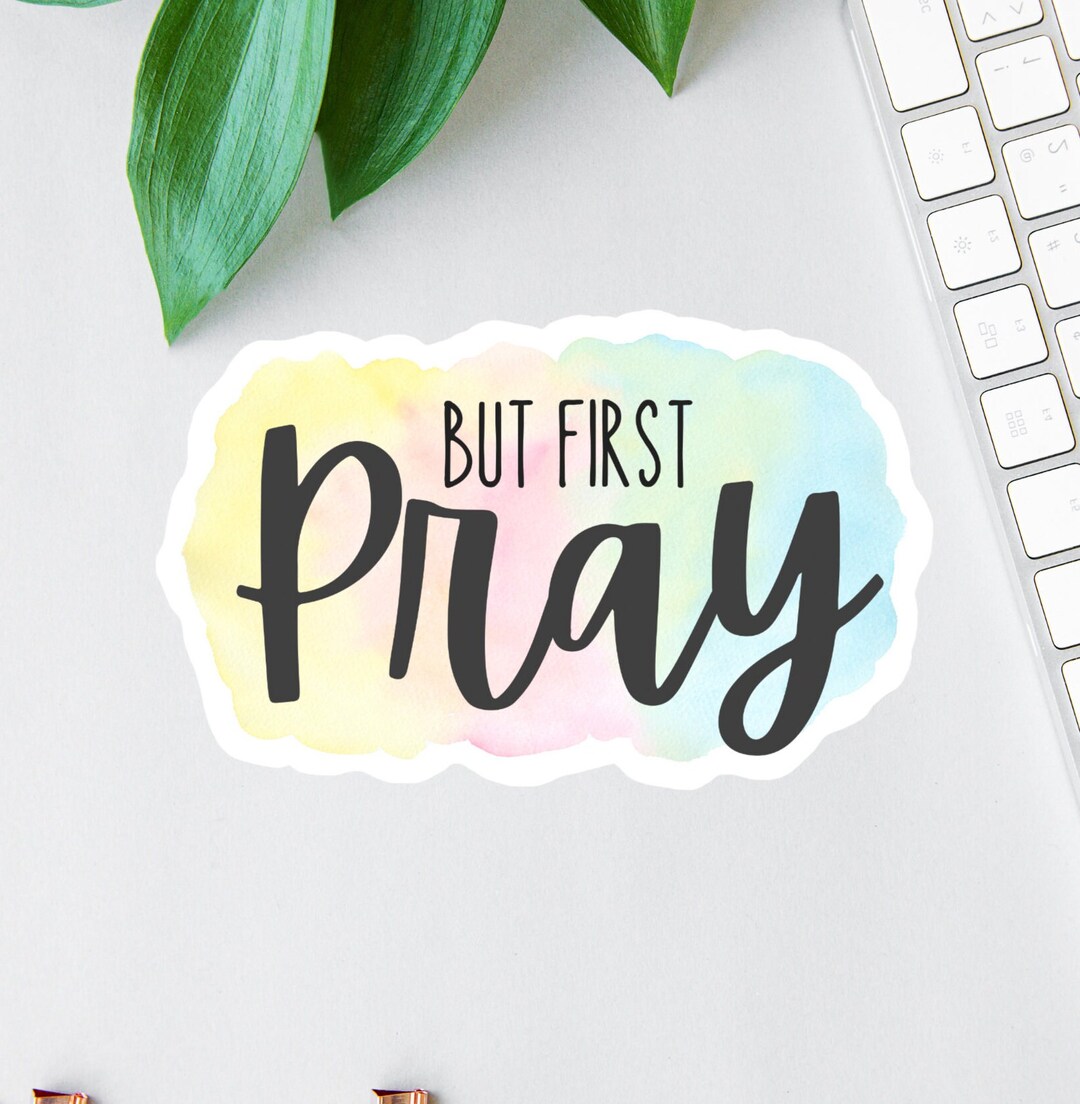 But First Pray Sticker, Bible Sticker Pack, Faith Stickers, Religious ...