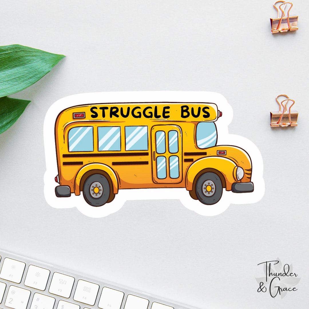 Struggle Bus Sticker or Magnet, Funny Anxiety Sticker, Sarcastic ...