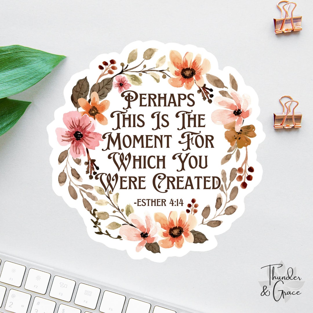 Esther 4:14 Decal, Perhaps This is the Moment Sticker, Floral Laptop ...