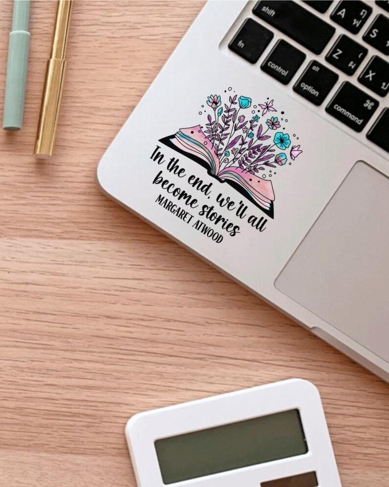 In the End We'll All Become Stories Sticker, Die Cut Sticker, Floral ...