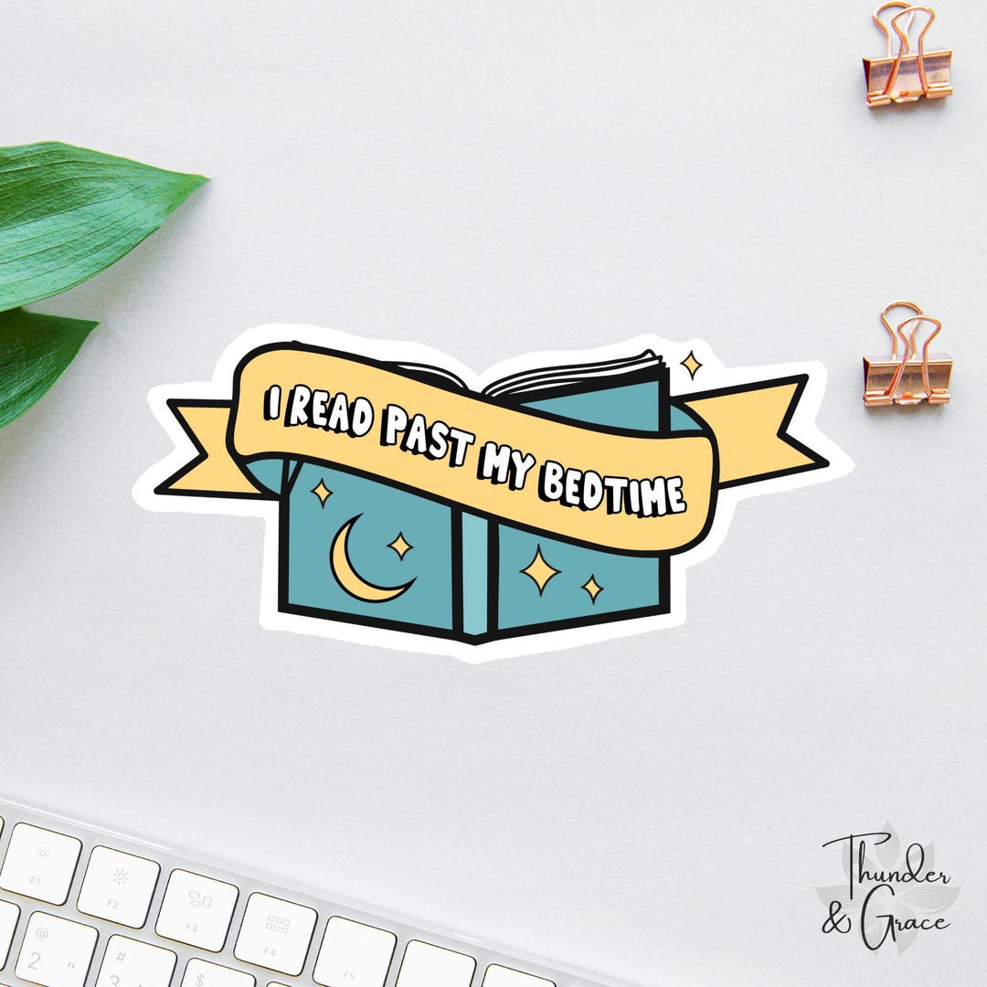 Bookish Sticker, I Read Past My Bedtime, Smut Reader Sticker, Book ...