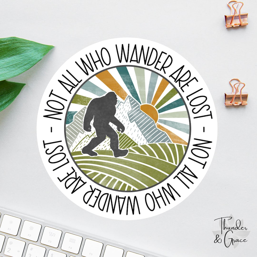 Not All Who Wander Are Lost Sticker, Bigfoot Hunter Decal, Bigfoot ...