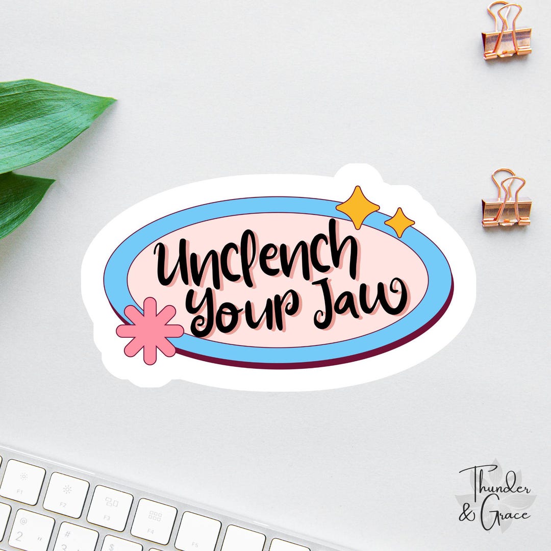 Unclench Your Jaw Sticker or Magnet, Anxiety Sticker, Sarcastic Sticker ...