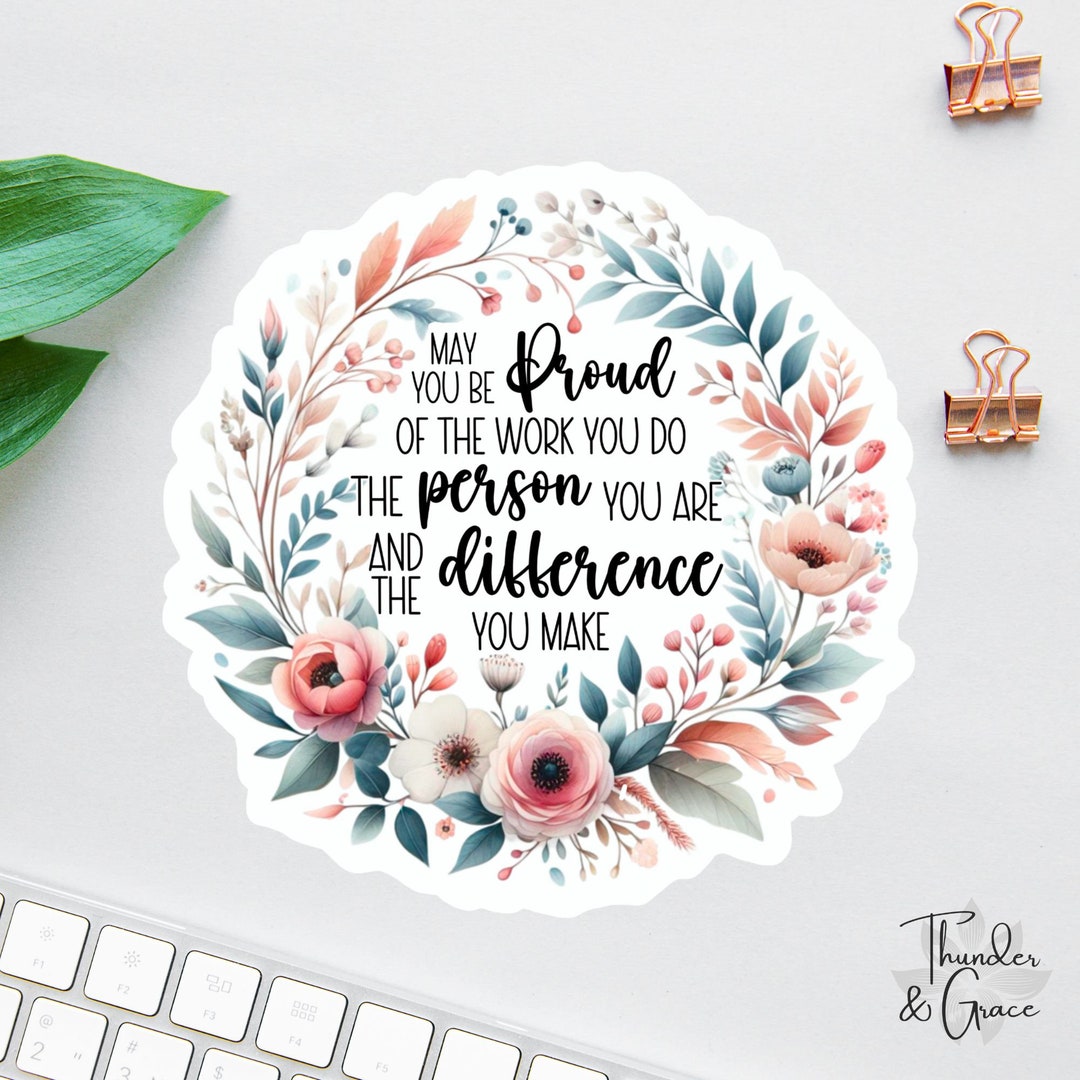 May You Be Proud of the Work You Do Sticker, Social Worker Decals ...