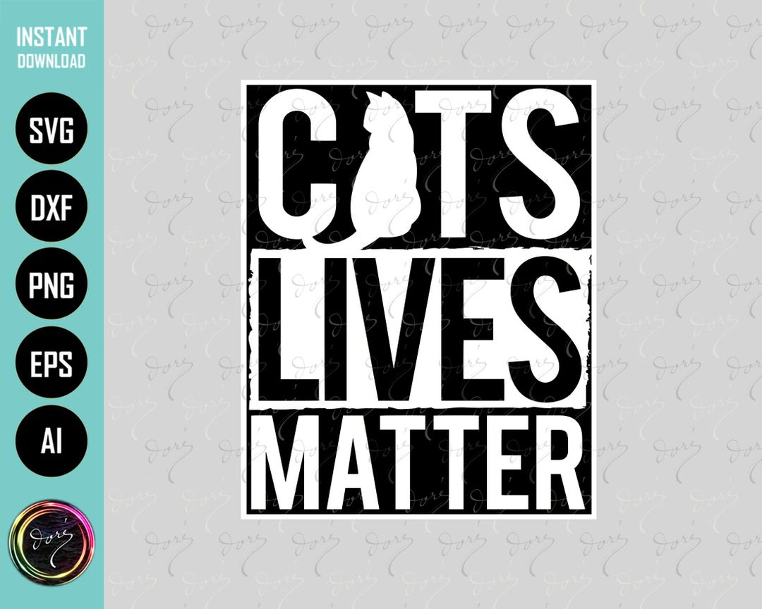 Cats Lives Matter Parody PNG SVG for Cricut Printable Art. Sublimation ...