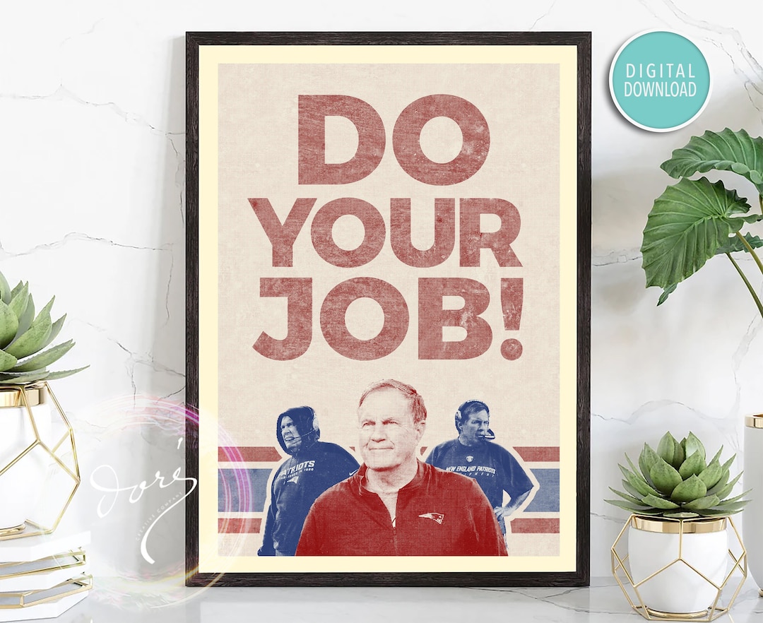Do Your Job! Bill Belichick New England Patriots Inspirational Poster ...